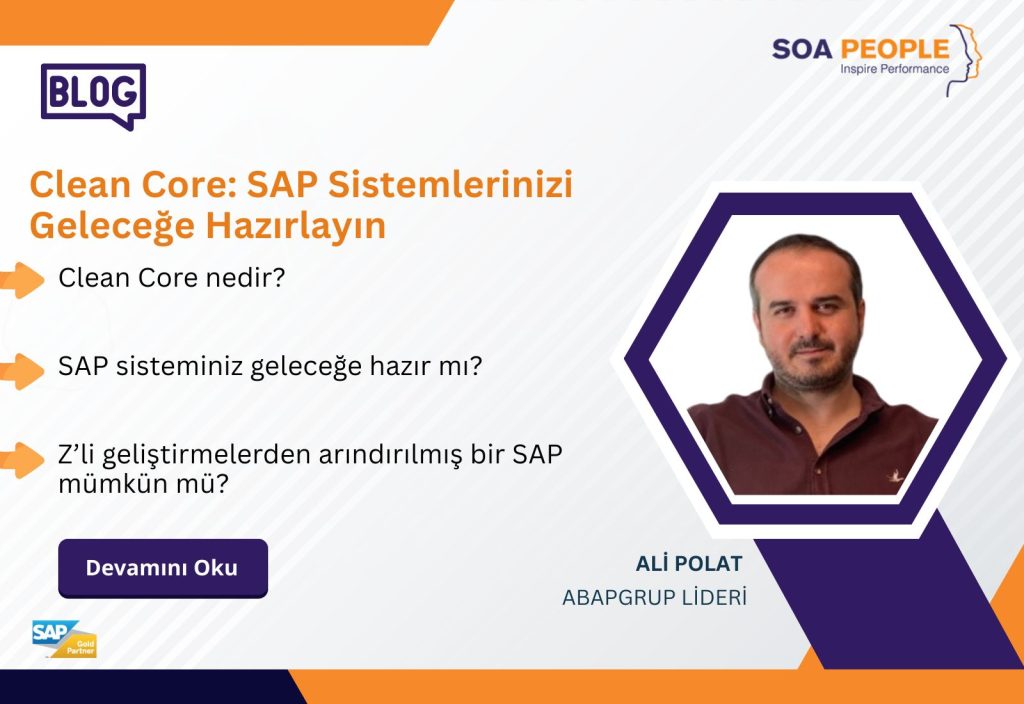 Clean Core: SAP Sistemlerinizi Geleceğe Hazırlayın - SOA People Türkiye
